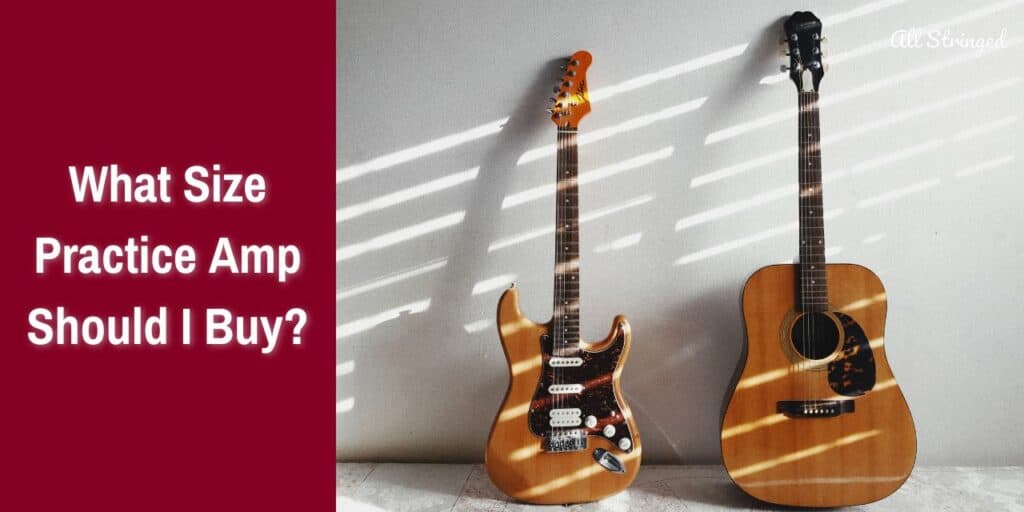What Size Practice Amp Should I Buy?